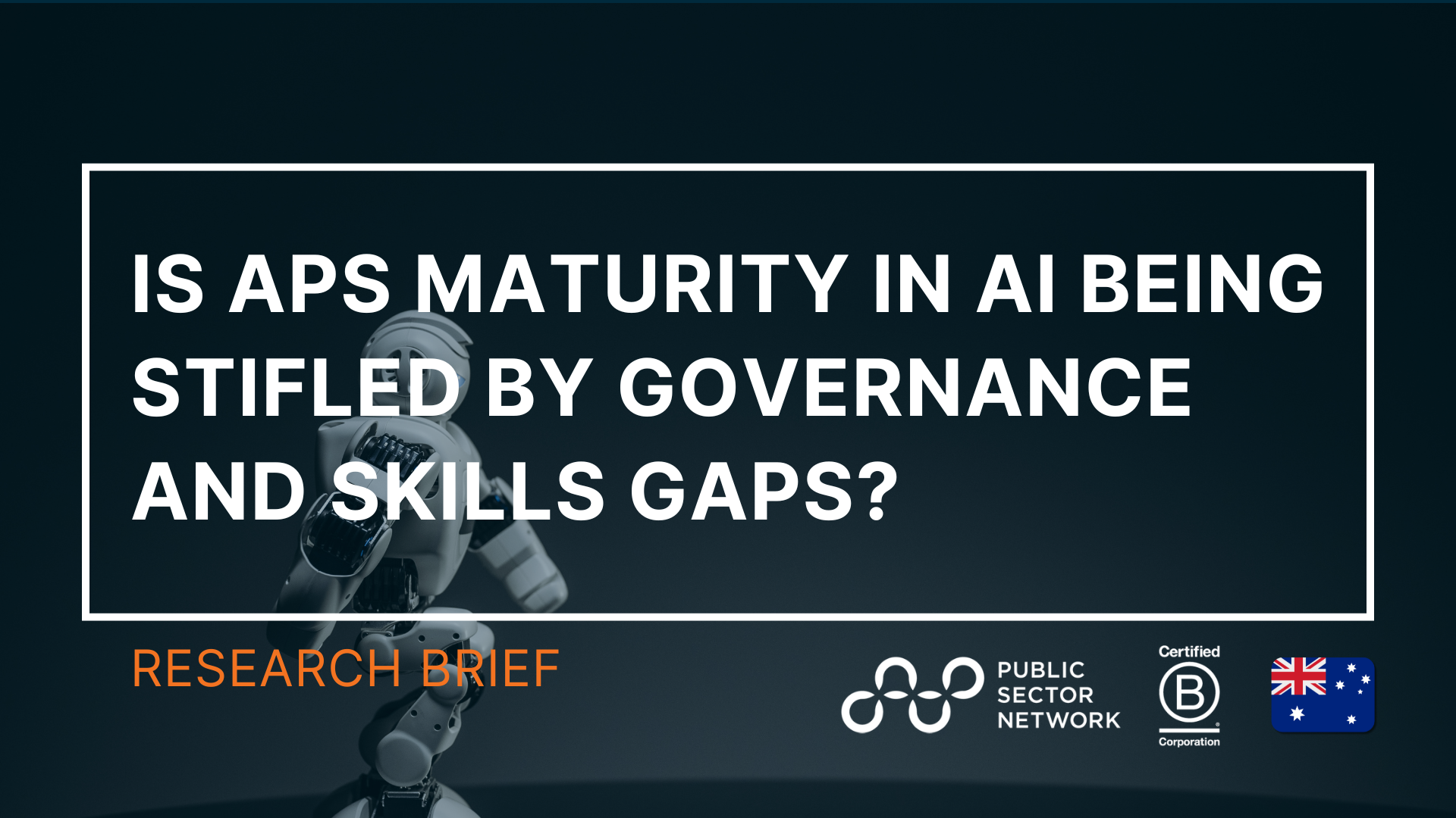 Public Sector AI Readiness: Is APS Maturity Being Stifled by Governance ...