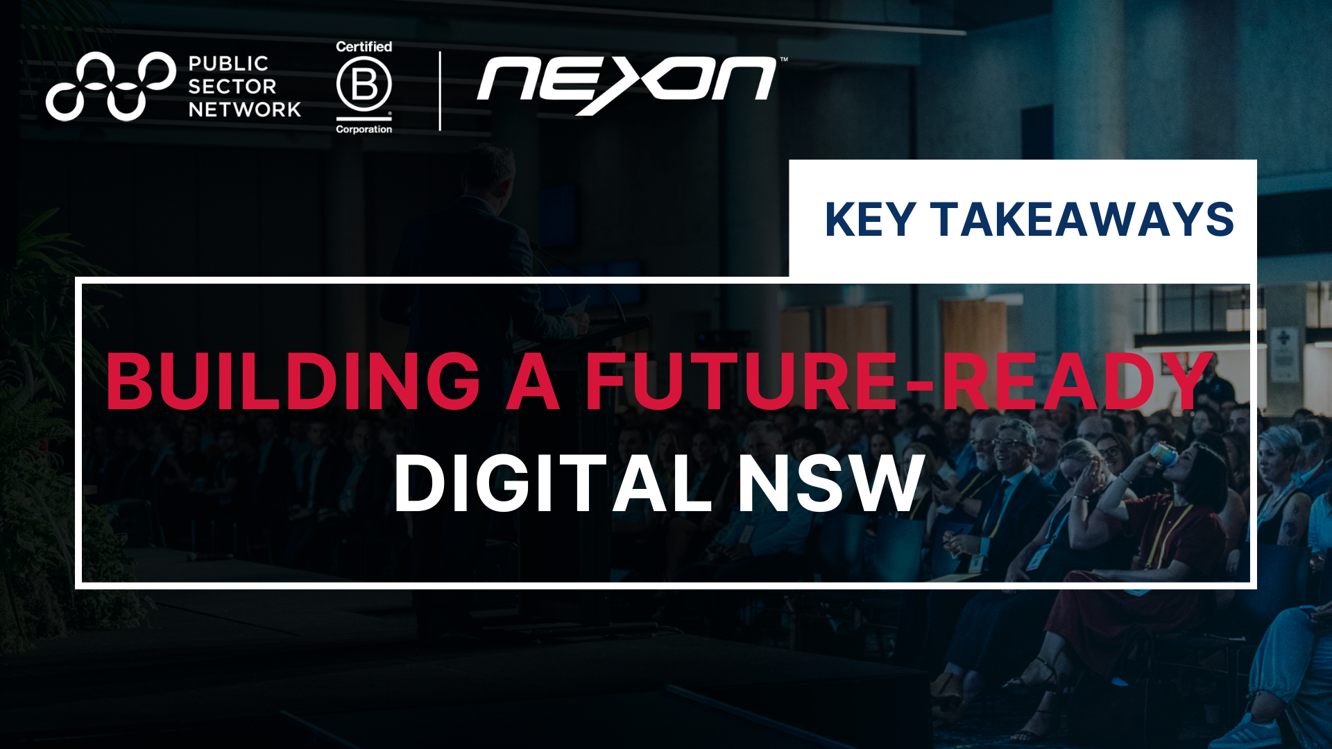 Key Takeaways: Building a Future-Ready Digital NSW - Insights | Public Sector Network